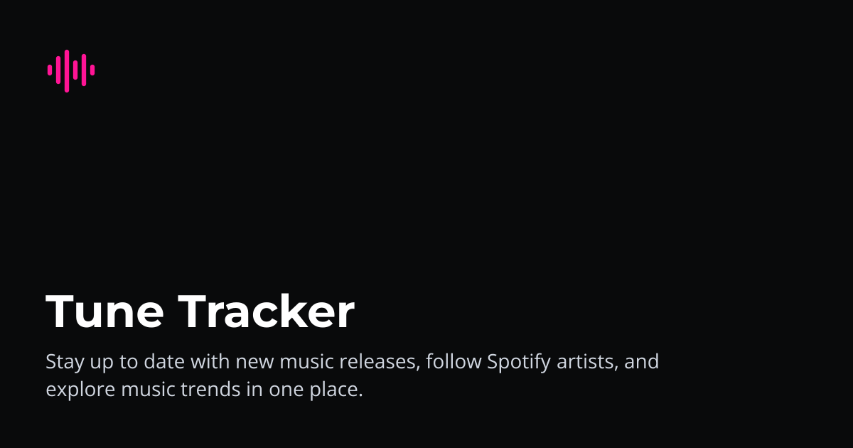 Tune Tracker — Discover New Music & Track Spotify Artists